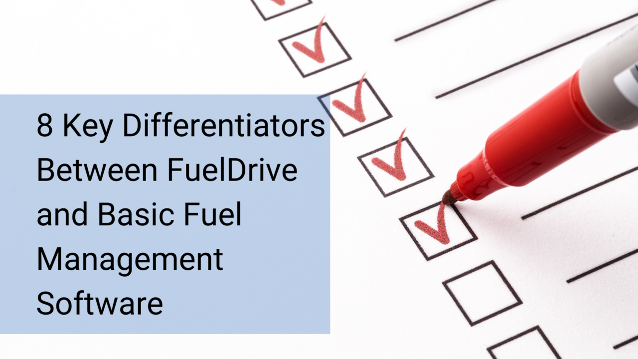 8 Key Differentiators Between FuelDrive and Basic Fuel Management Software